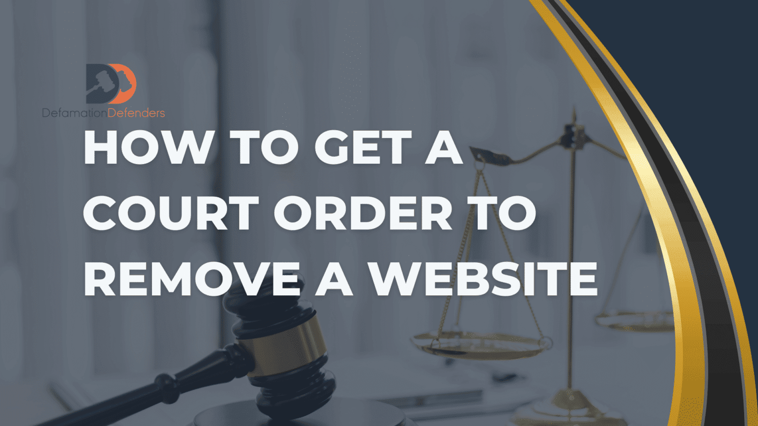How to get a court order to remove a website | Defamation Defenders